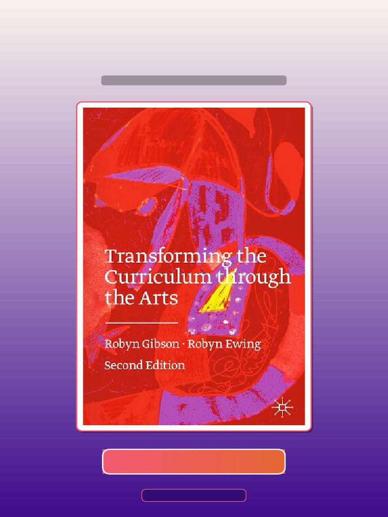 Complete Transforming The Curriculum Through The Arts 2nd Edition Robyn ...