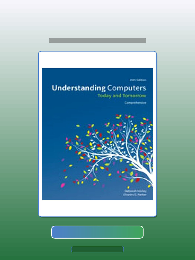Understanding Computers Today and Tomorrow Comprehensive 15th Edition Deborah Morley Charles S ...