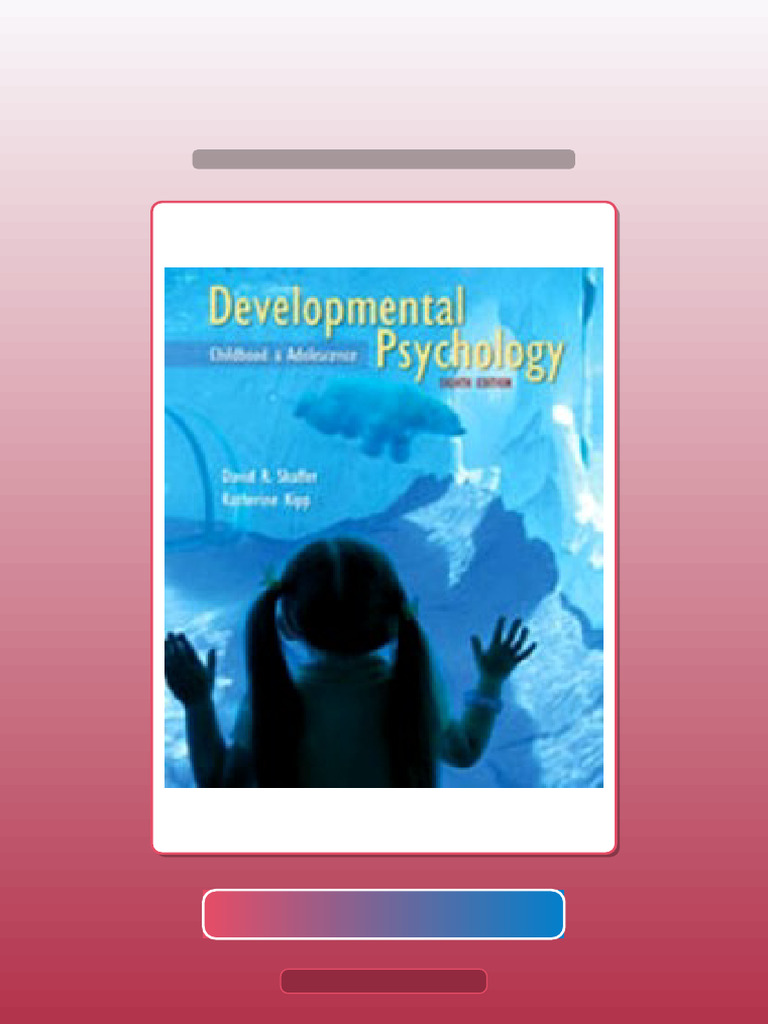 Developmental Psychology Childhood and Adolescence 8th Edition Shaffer ...