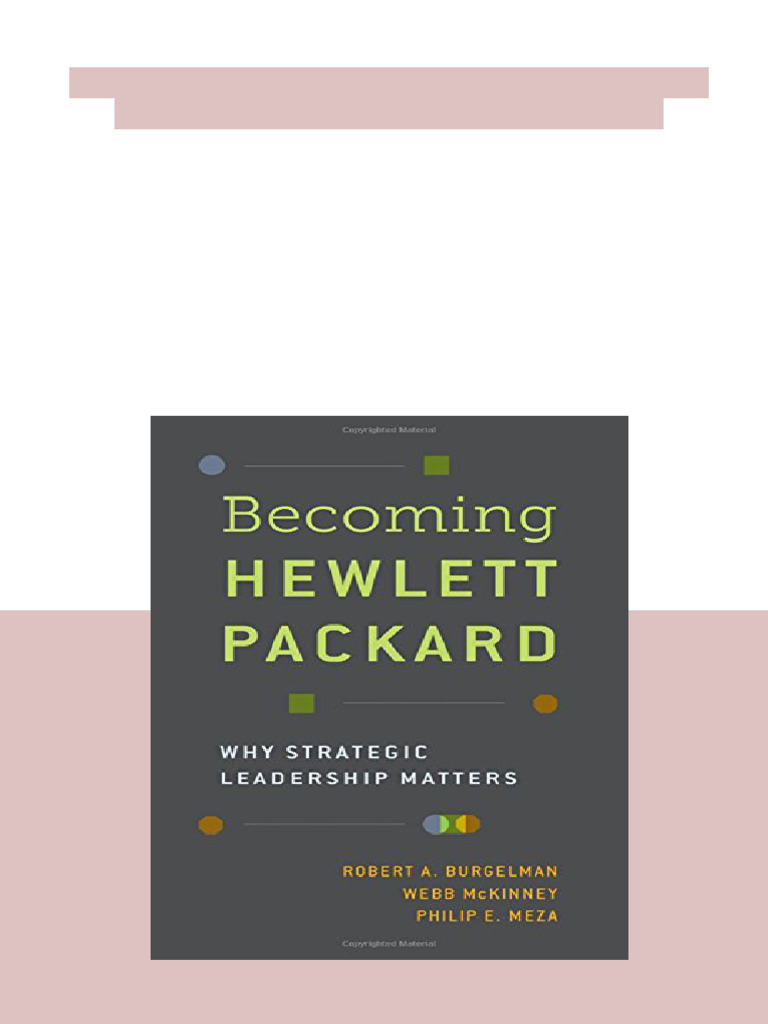 Becoming Hewlett Packard: Why Strategic Leadership Matters 1st Edition Burgelman Fast Download ...
