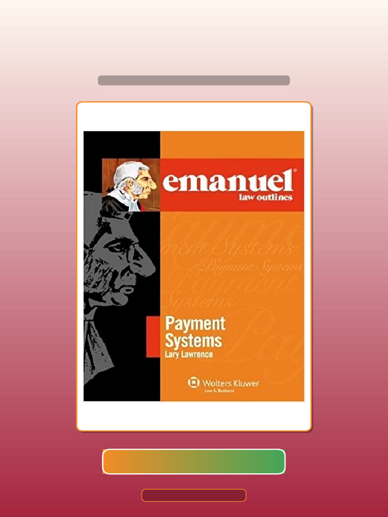 Emanuel Law Outlines Payment Systems New Edition Get It Now | PDF