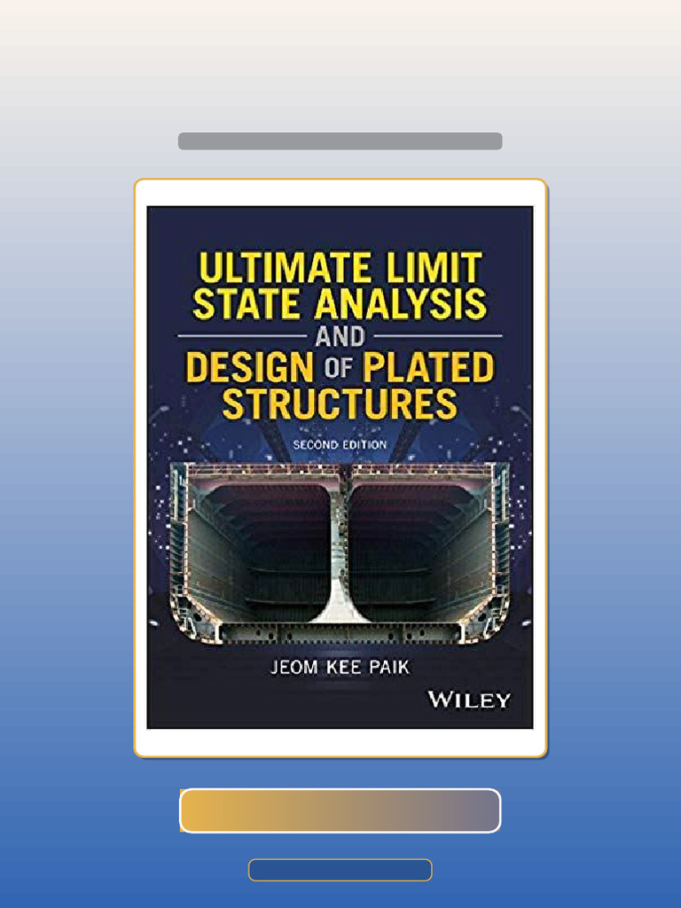 Ultimate Limit State Analysis and Design of Plated Structures 2nd ...