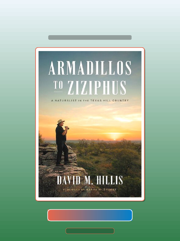 Complete Armadillos to Ziziphus Naturalist in the Texas Hill Country David M Hillis HQ File ...
