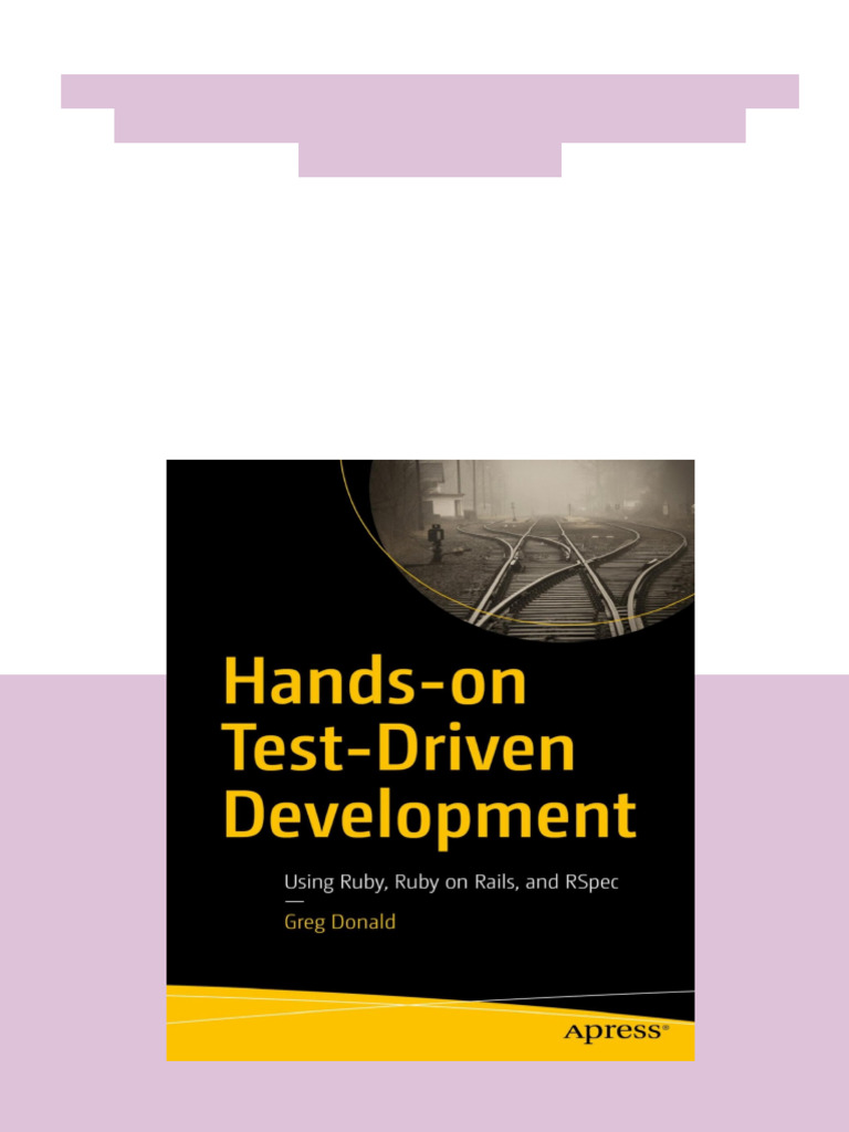 Hands On Test Driven Development Using Ruby Ruby On Rails And Rspec