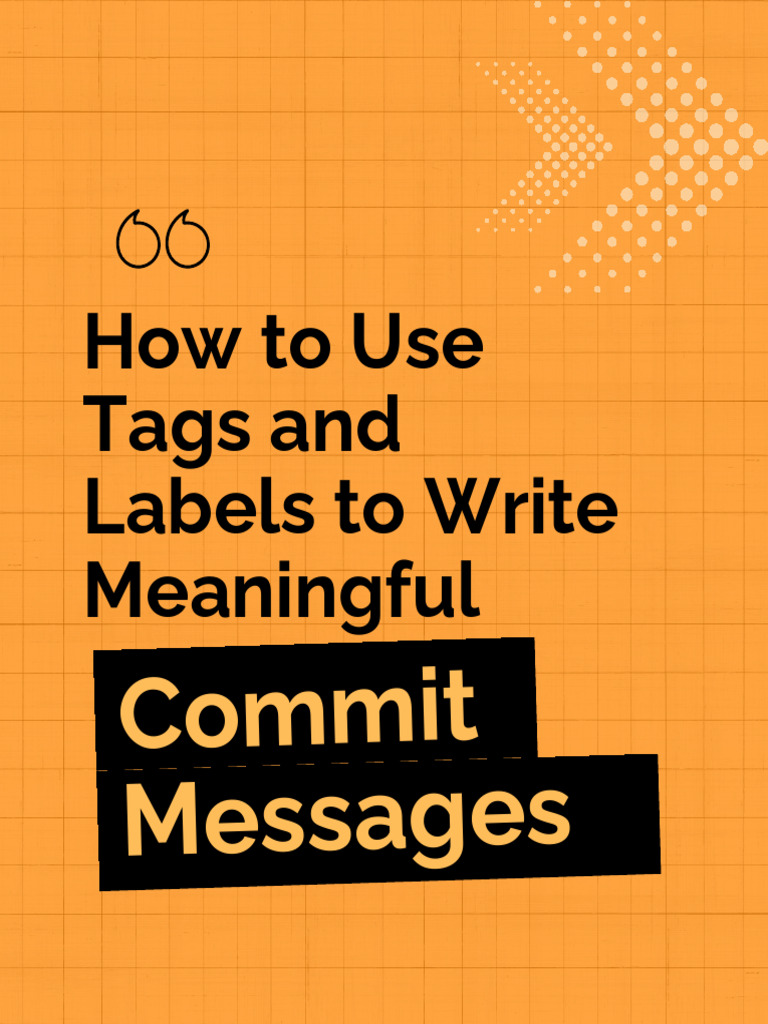 How To Use Tags To Write Meaningful Commit Messages | PDF