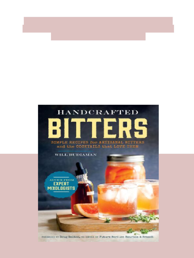 Handcrafted Bitters Simple Recipes For Artisanal Bitters and The ...
