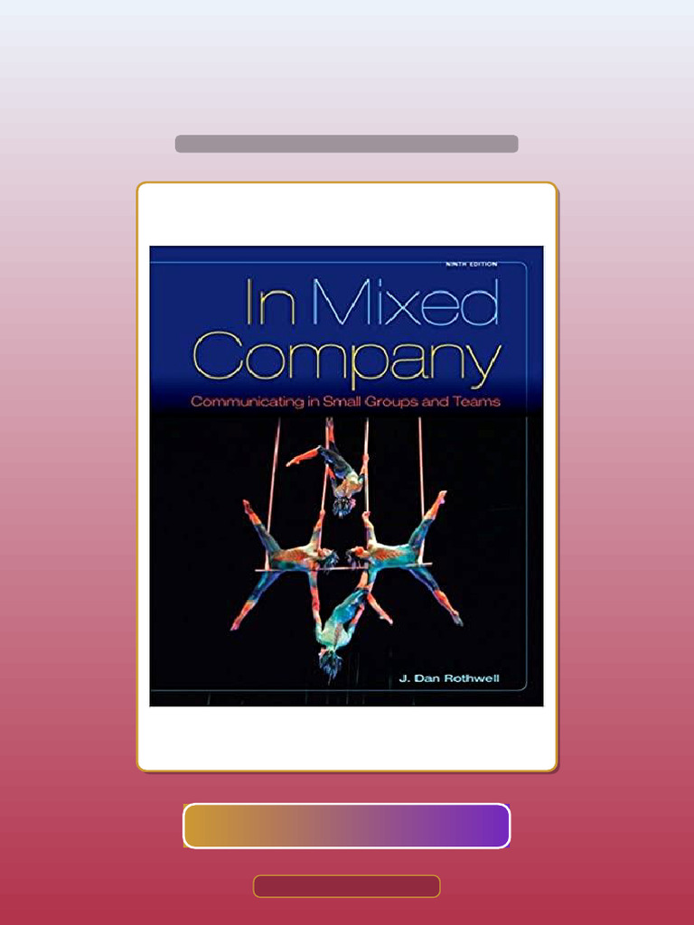 In Mixed Company Communicating in Small Groups eBook and TestBank ...