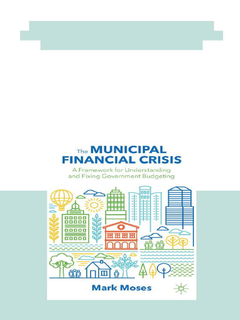The Municipal Financial Crisis: A Framework For Understanding and ...