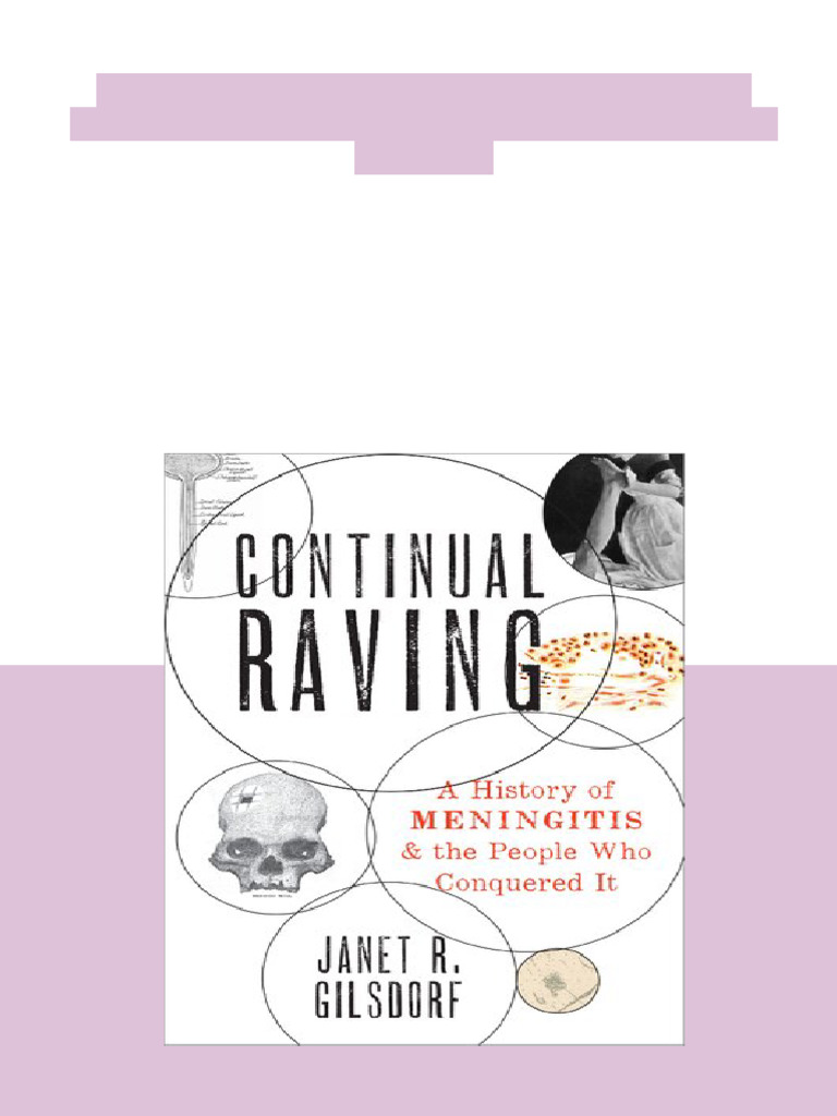 Continual Raving: A History of Meningitis and The People Who Conquered ...