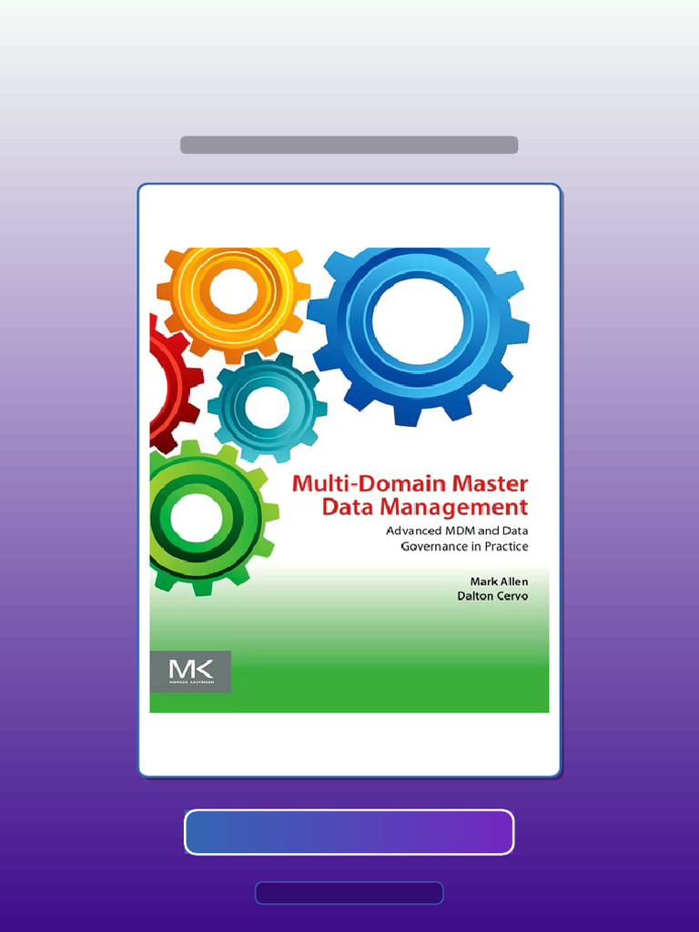 Complete Multidomain Master Data Management Advanced MDM and Data Governance in Practice Morgan ...