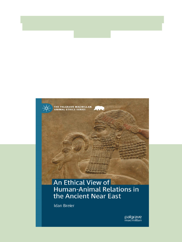 An Ethical View of Human-Animal Relations in The Ancient Near East 1st ...