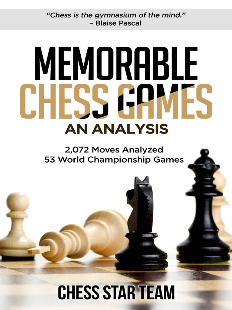 Memorable Chess Games (2019) | PDF | Chess Theory | Chess