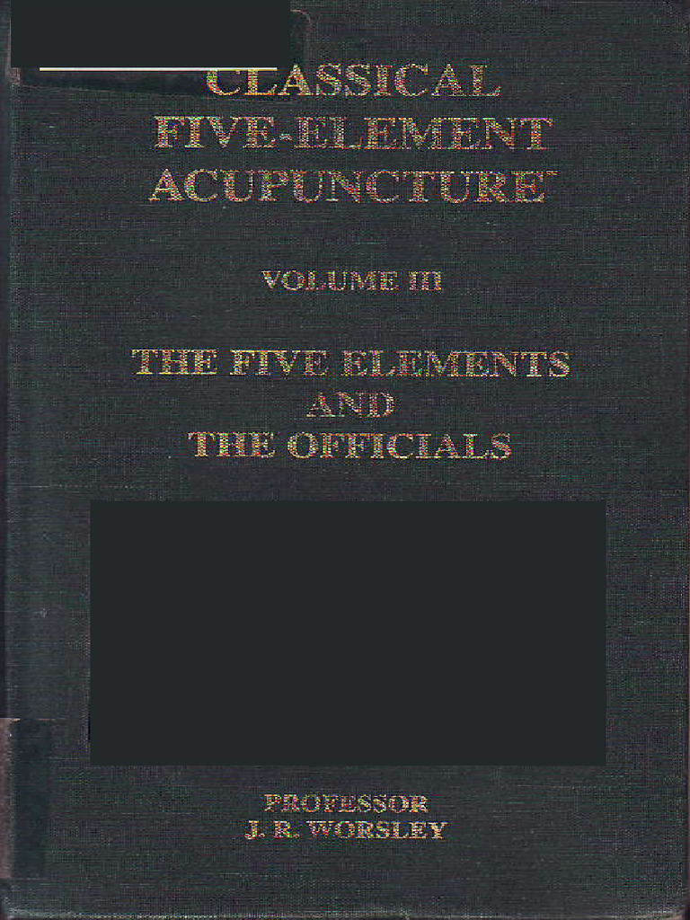 J. R. Worsley - Classical Five-Element Acupuncture. Volume III - The ...
