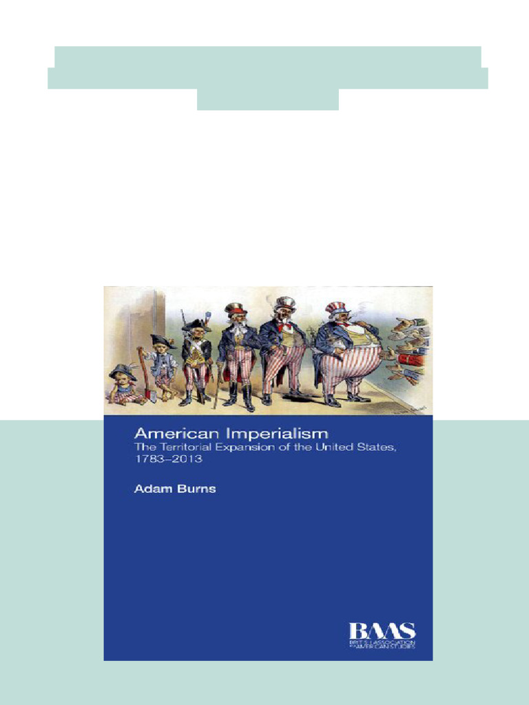 American Imperialism: The Territorial Expansion of The United States ...