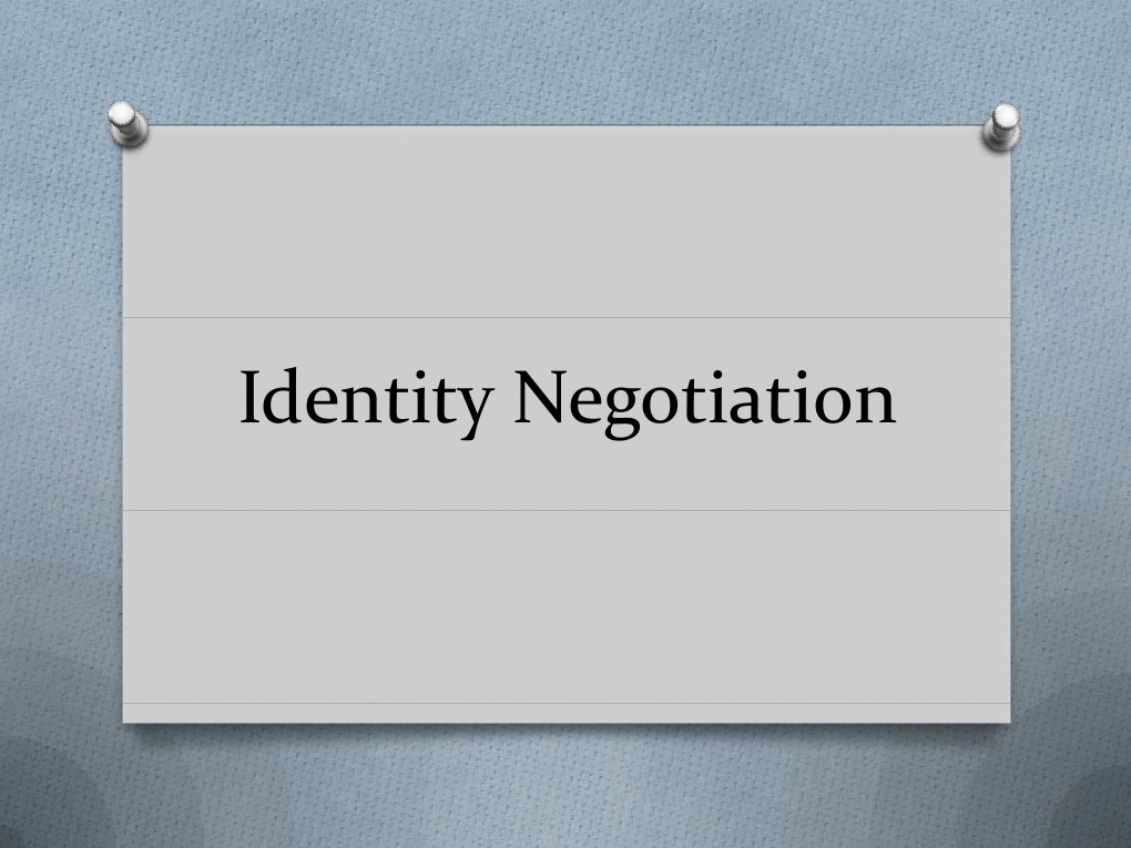 Identity Negotiation | PDF | Negotiation | Identity (Social Science)