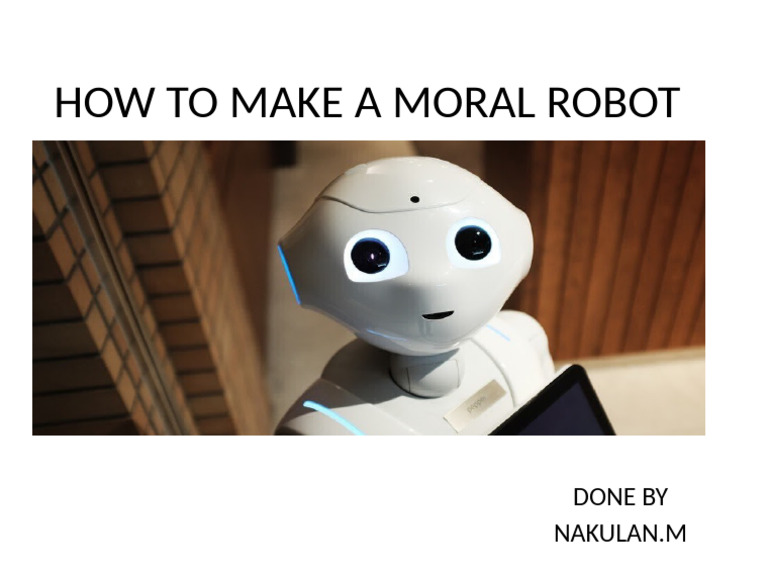 How To Make A Moral Robot | PDF