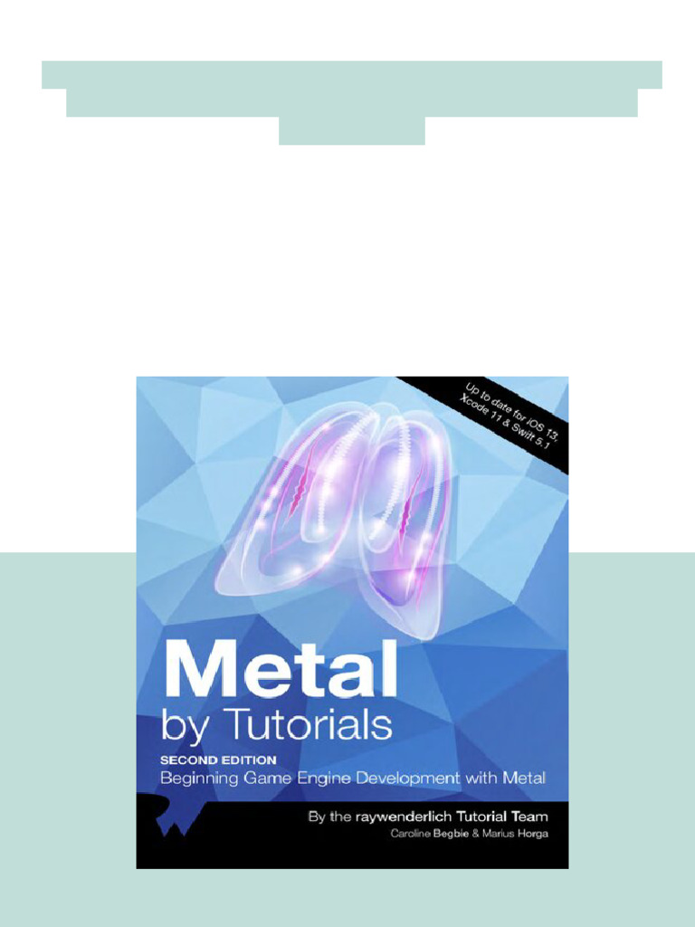 Metal by Tutorials Beginning Game Engine Development with Metal 2nd Edition Raywenderlich ...