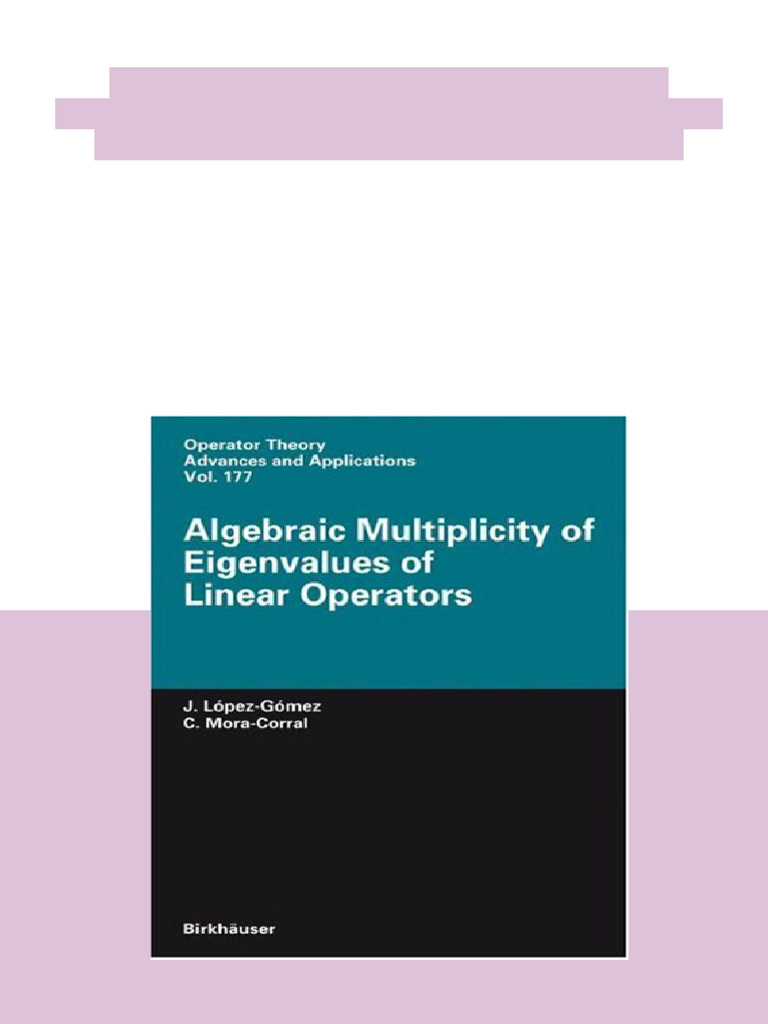Algebraic Multiplicity of Eigenvalues of Linear Operators Operator Theory Advances and ...
