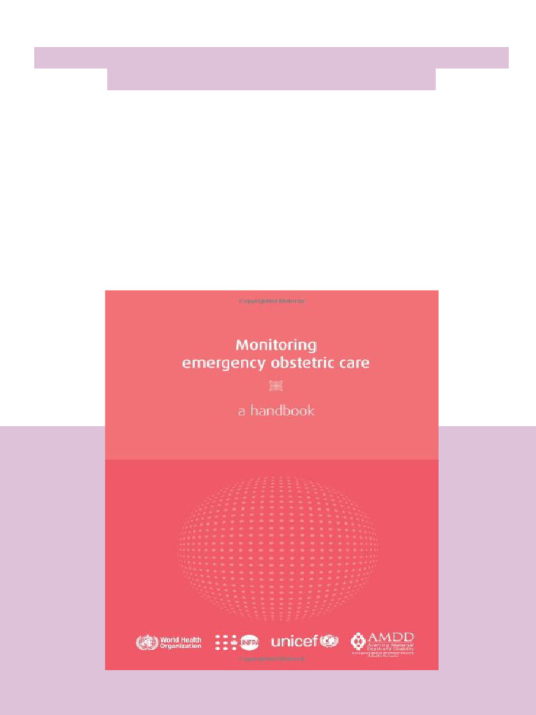 Monitoring Emergency Obstetric Care A Handbook 2009 Deborah Maine ...