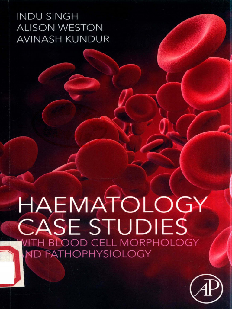 Haematology Case Studies With Blood Cell Morphology Adn - Indu Singh ...