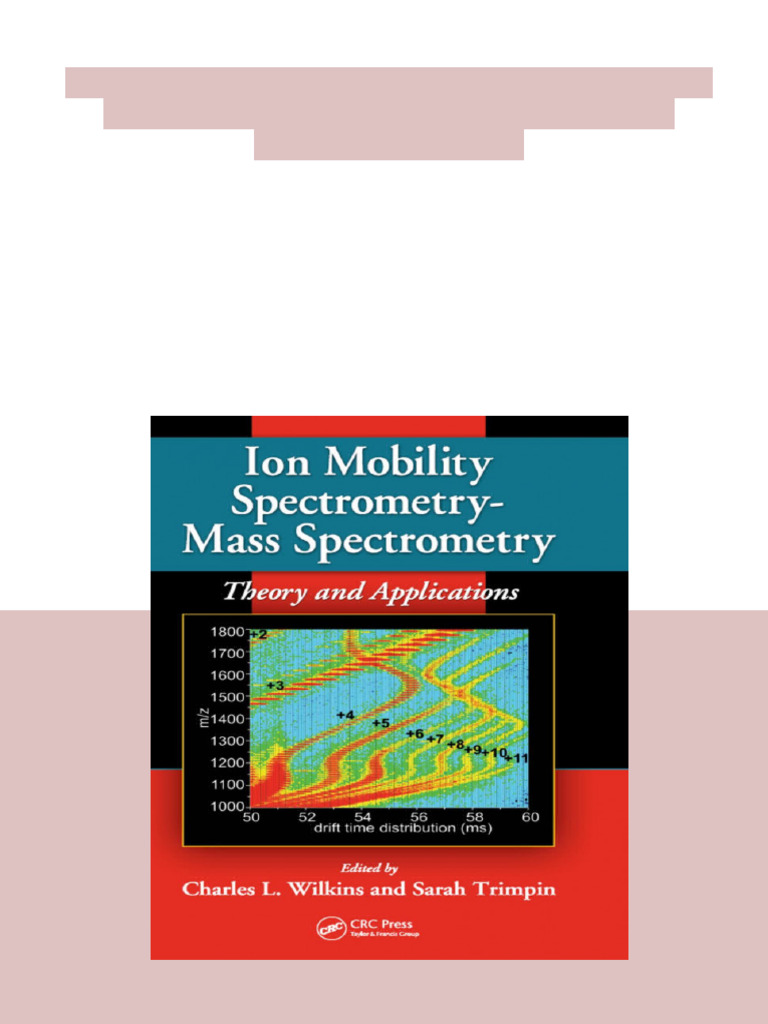 Ion Mobility Spectrometry Mass Spectrometry Theory and Applications 1st ...