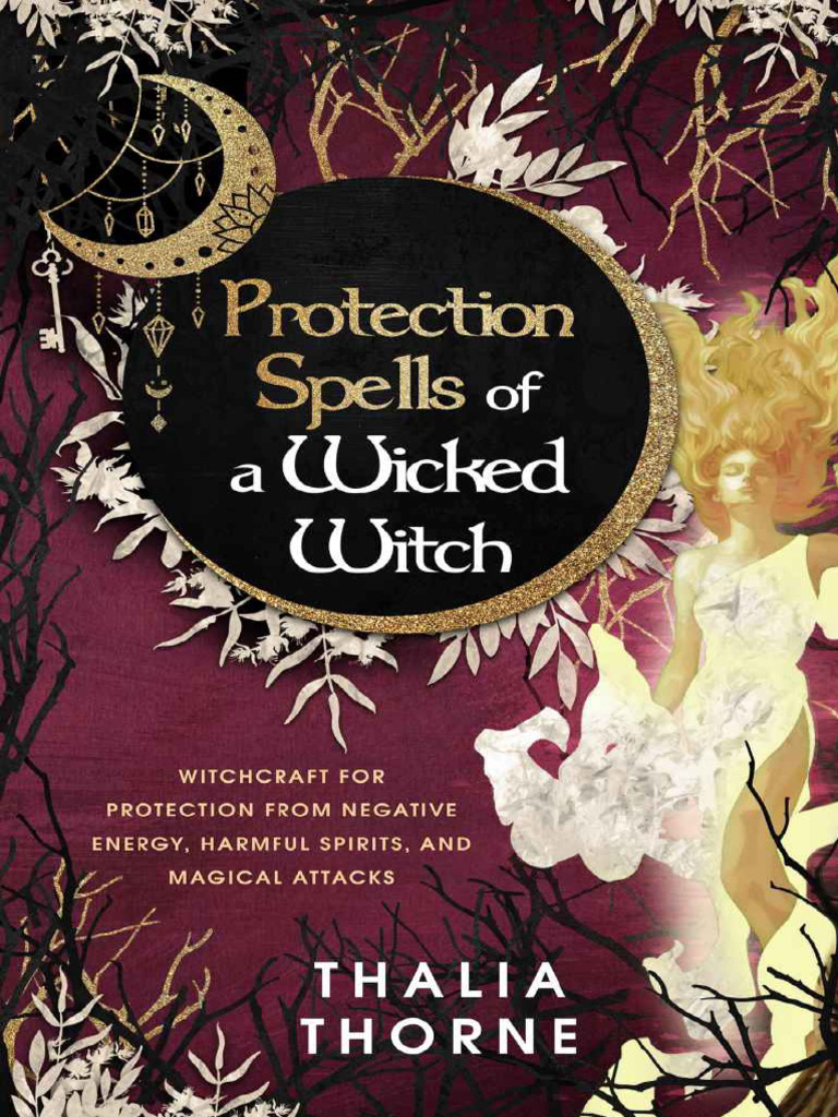 Protection Spells of A Wicked Witch by Thalia Thorne | PDF | Witchcraft ...