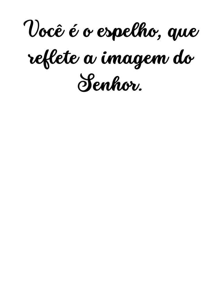 Você É Um Espelho, Que Reflete A Imagem Do Senhor | PDF