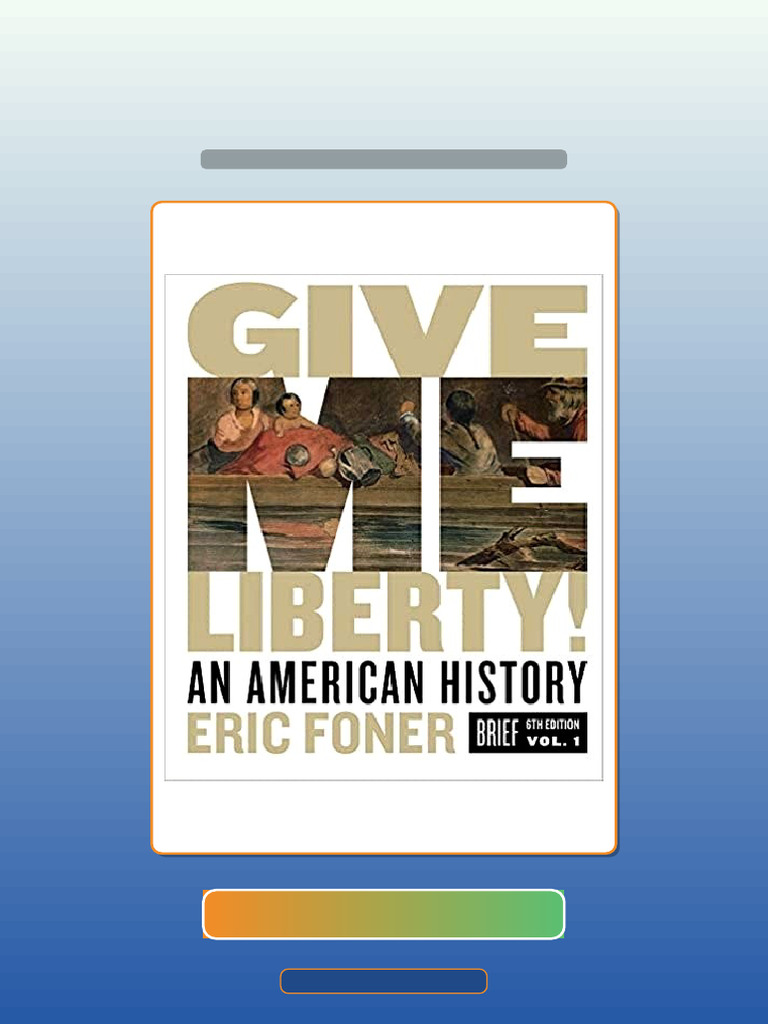 Give Me Liberty An American History Brief Sixth Edition Vol Volume One ...