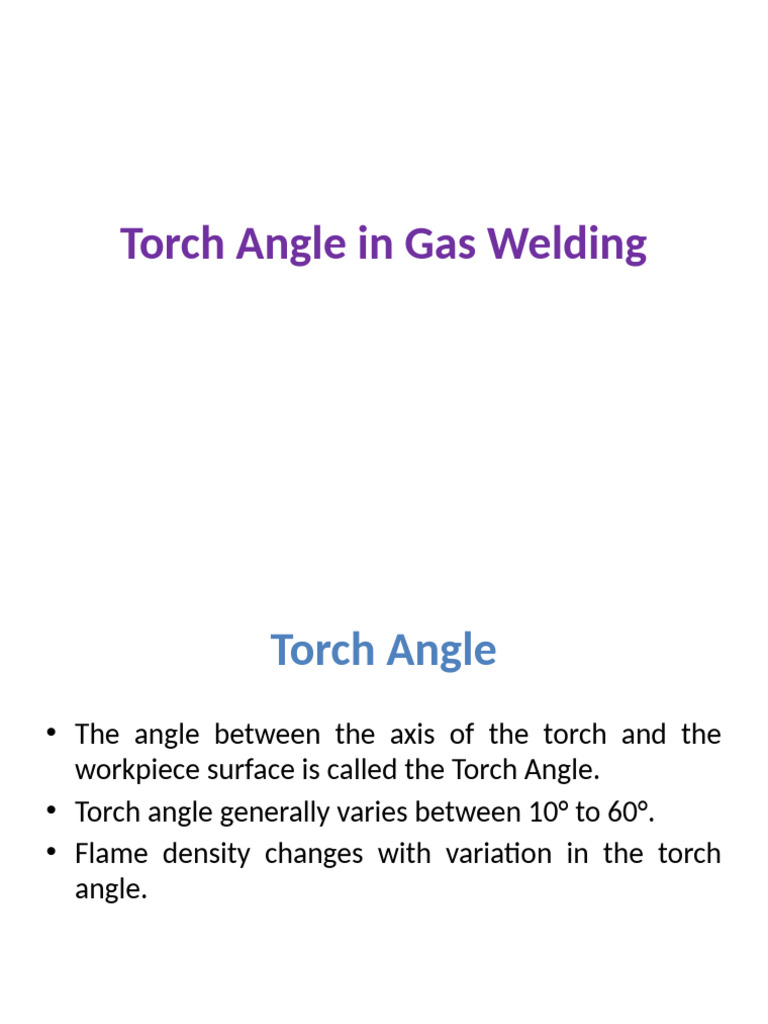 Torch Angle in Gas Welding Presentation | PDF | Welding | Construction