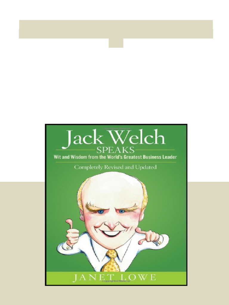 Jack Welch Speaks Wit and Wisdom From The World S Greatest Business ...