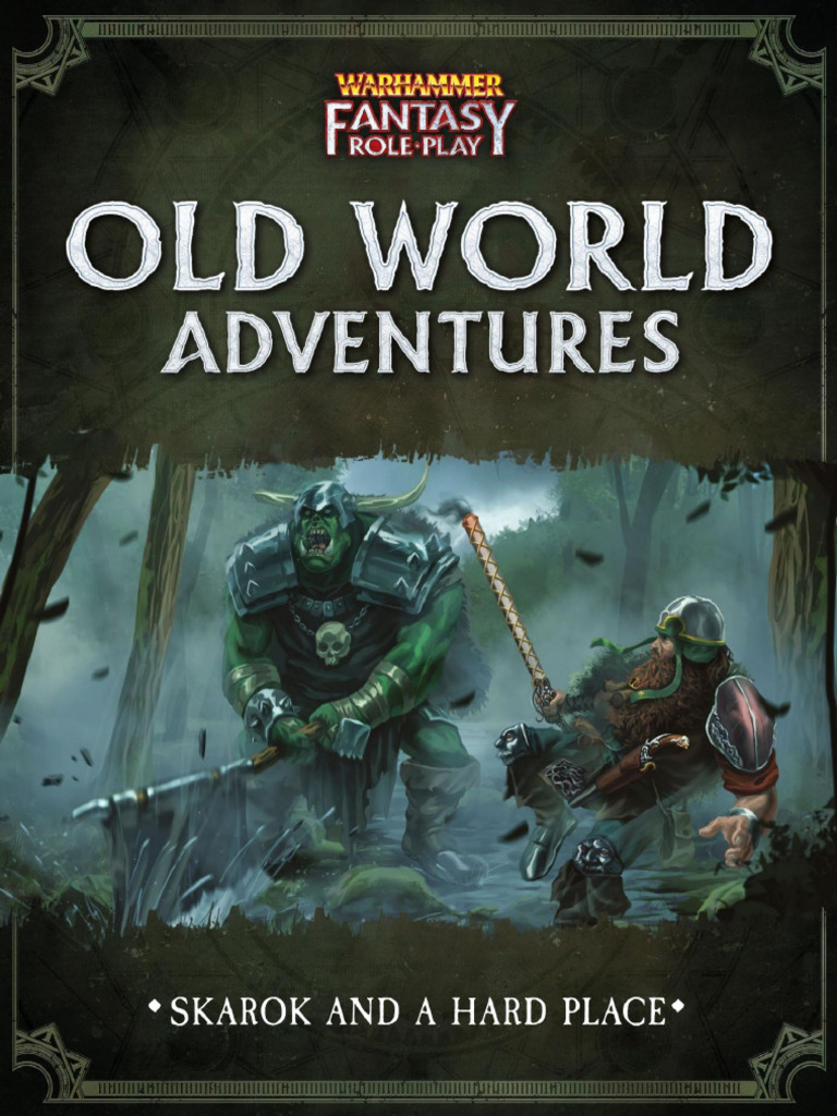 WFRP - Old World Adventures - Skarok and A Hard Place | PDF