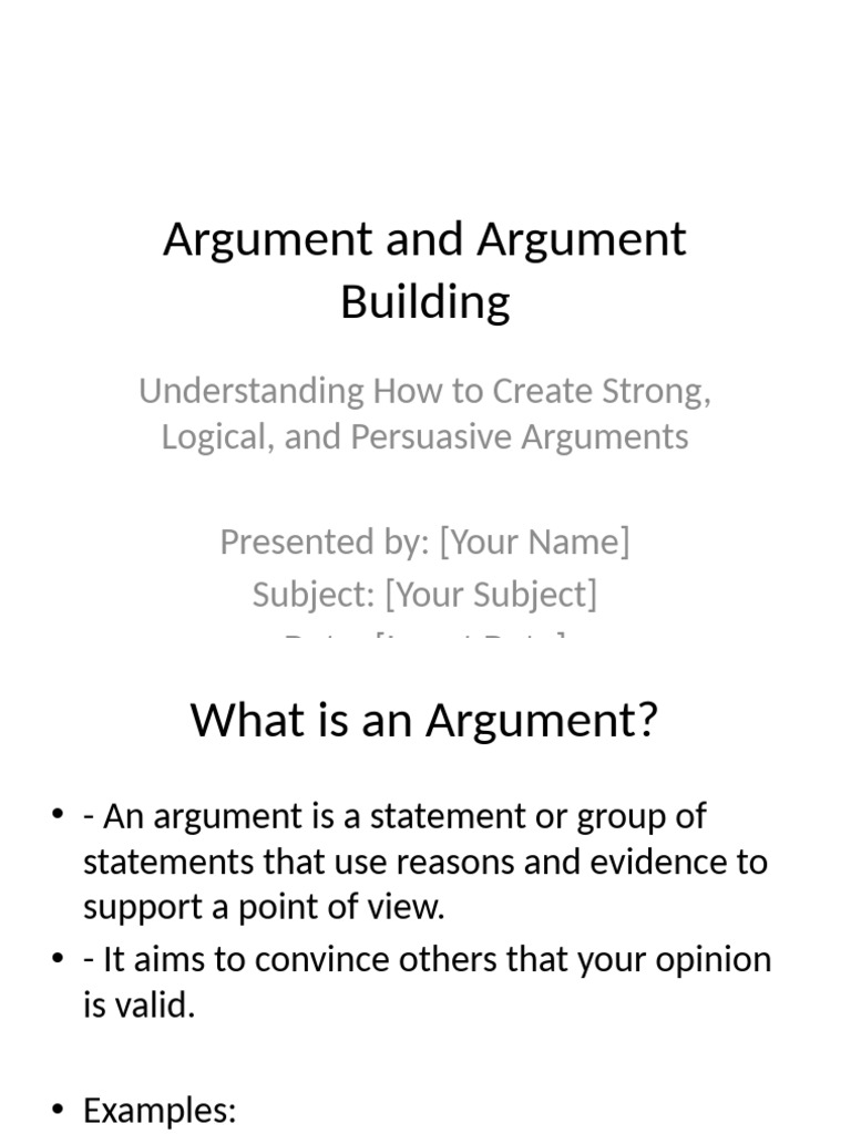 Argument and Argument Building Presentation | PDF | Argument | Reason
