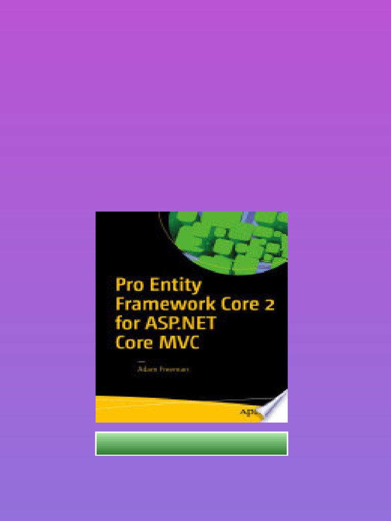 Pro Entity Framework Core 2 For Aspnet Core Mvc 1st Edition Adam Freeman pdf available | PDF ...