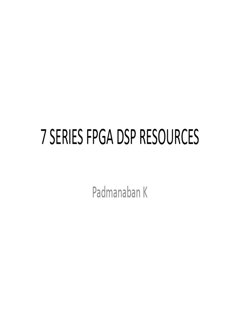 Xilinx 7 Series FPGA DSP Overview | PDF | Field Programmable Gate Array ...