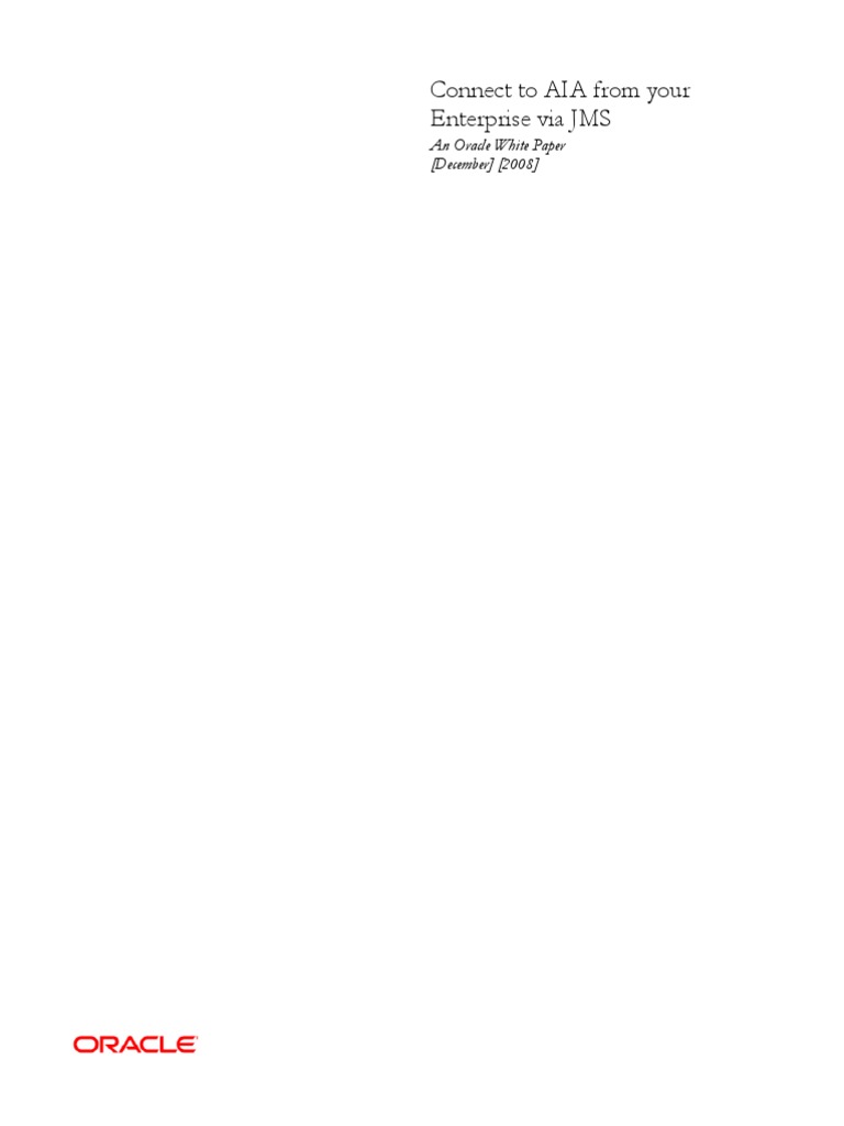 Connect To AIA From Your Enterprise Via JMS: An Oracle White Paper (December) (2008) | PDF ...