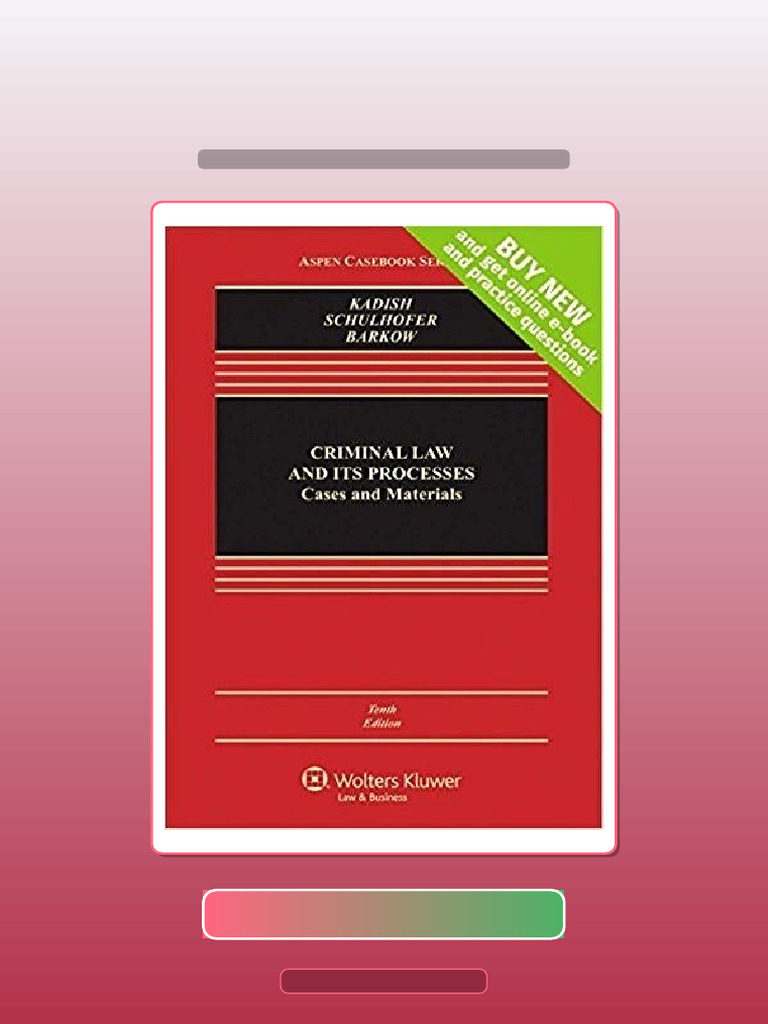 Criminal Law and Its Processes Cases Materials 10th eBook and TestBank ...