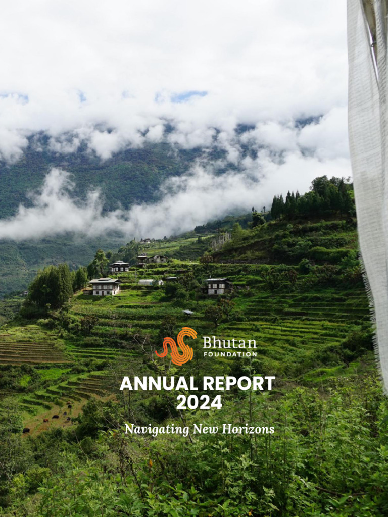 Annual Report 2024 For Bhutan Foundation 1 | PDF | Bhutan | Agriculture