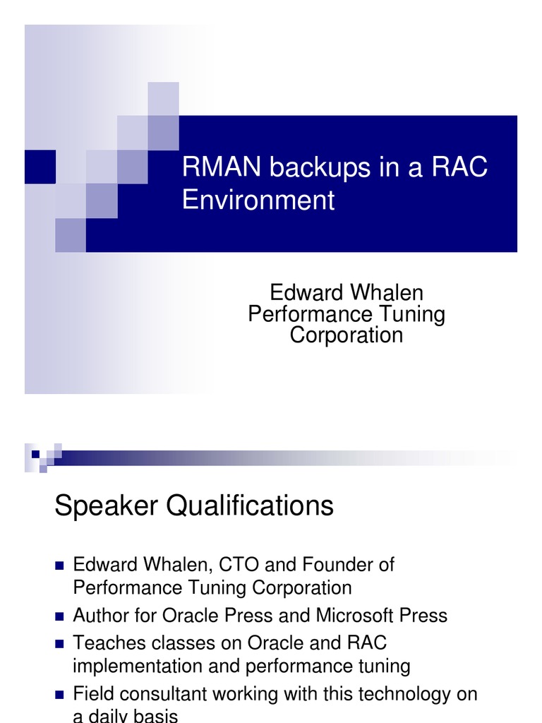 Rman Backups In A Rac Environment Edward Whalen Performance Tuning Corporation Pdf Backup