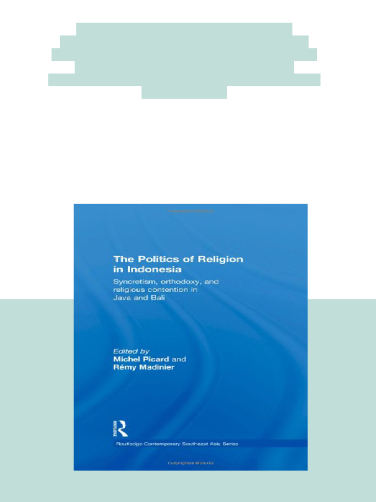 Syncretism Orthodoxy and Religious Contention in Java and Bali Routledge Contemporary Southeast ...