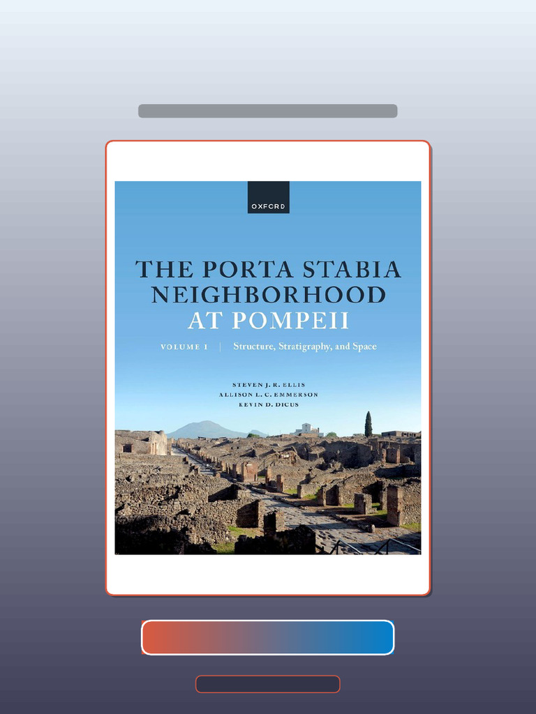 Complete The Porta Stabia Neighborhood at Pompeii Volume I Structure ...