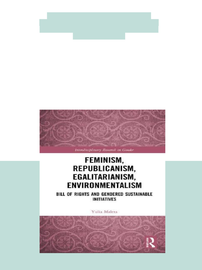 Feminism Republicanism Egalitarianism Environmentalism Bill of Rights ...
