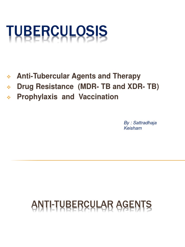 Tuberculosis Treatment, MDR, XDR, Resistance, Prophylaxis, Vaccination ...