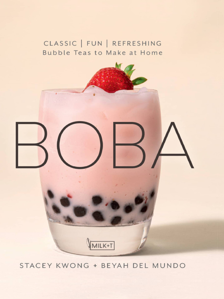 Boba - Classic, Fun, and Fresh Recipes For All Kinds of Bubble Tea ...