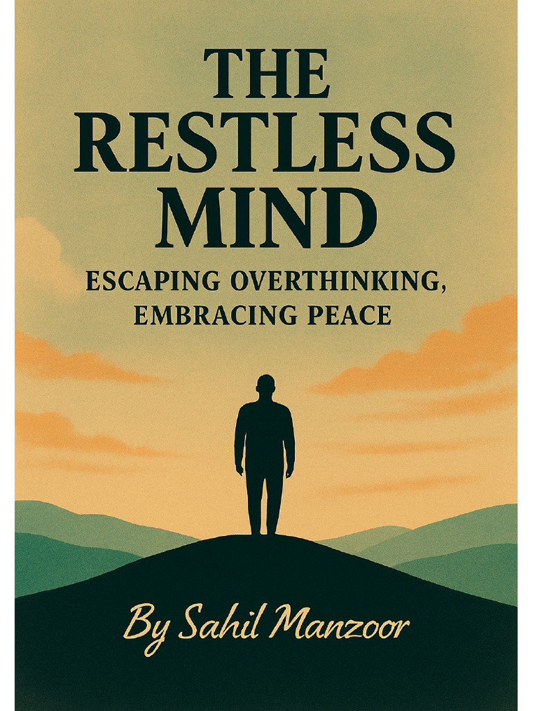 The Restless Mind Escaping Overthinking, Embracing Peace | PDF | God In ...