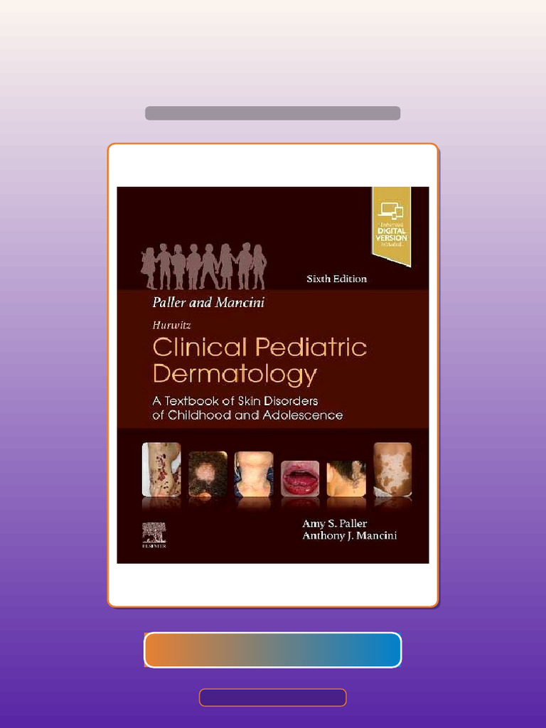 Complete Paller and Mancini Hurwitz Clinical Pediatric Dermatology Textbook of Skin Disorders of ...