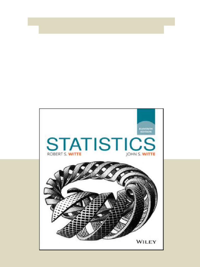 Test Bank For Statistics, 11th Edition Robert S. Witte John S. Witte ...