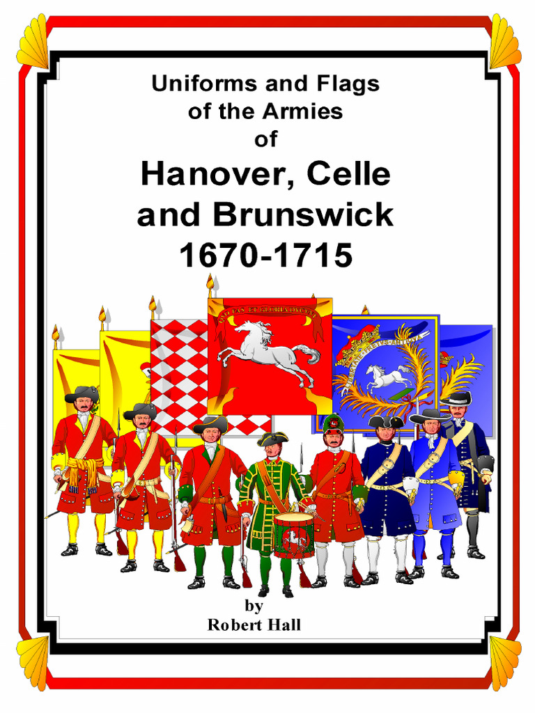 Uniforms and Flags of The Armies of Hanover, Celle and Brunswick 1670 ...