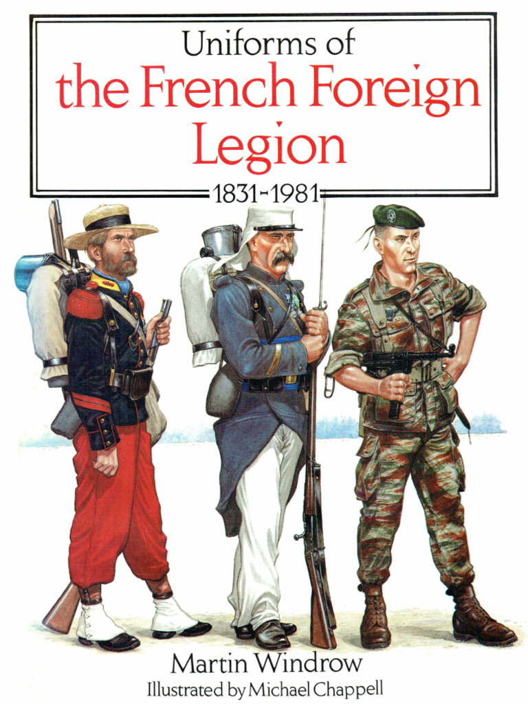 Uniforms of The French Foreign Legion 1831-1981 | PDF