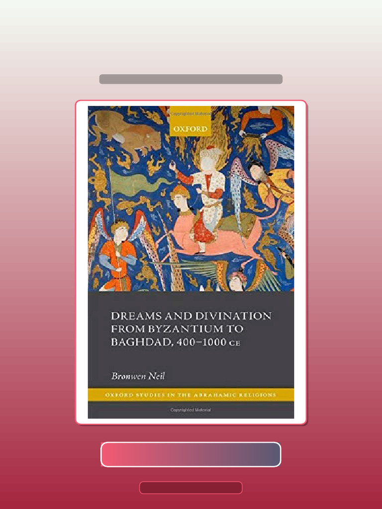 Complete Dreams and Divination From Byzantium To Baghdad 4001000 CE by ...