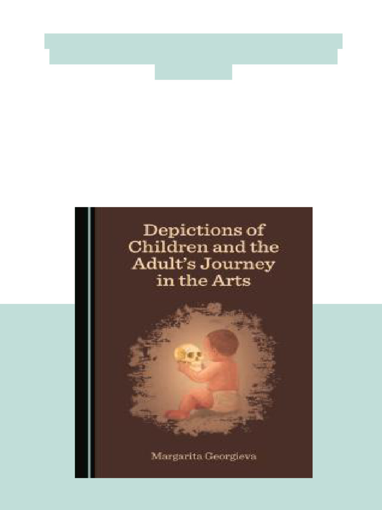 Depictions of Children and the Adult s Journey in the Arts 1st Edition ...